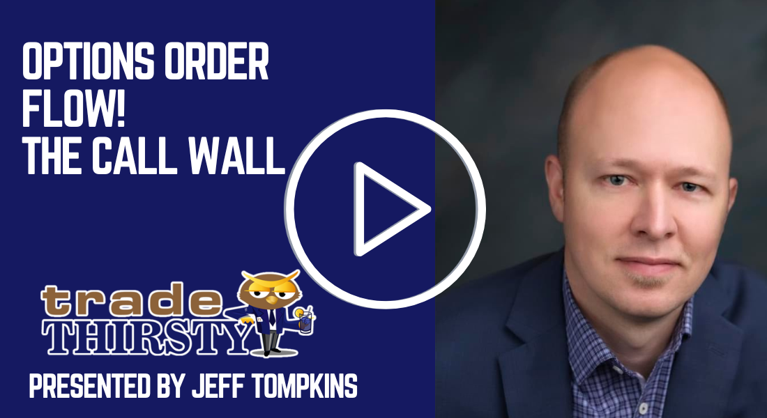 Options Order Flow - The Call Wall - TradeThirsty
